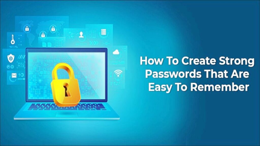 How To Create a Strong Password You Can Remember - Hippotech Group